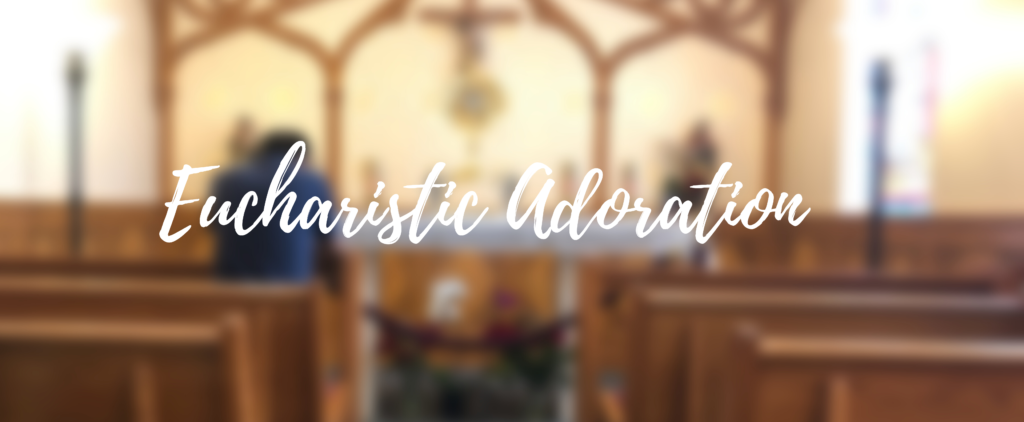 Eucharistic Adoration | Queen of Apostles Catholic Church
